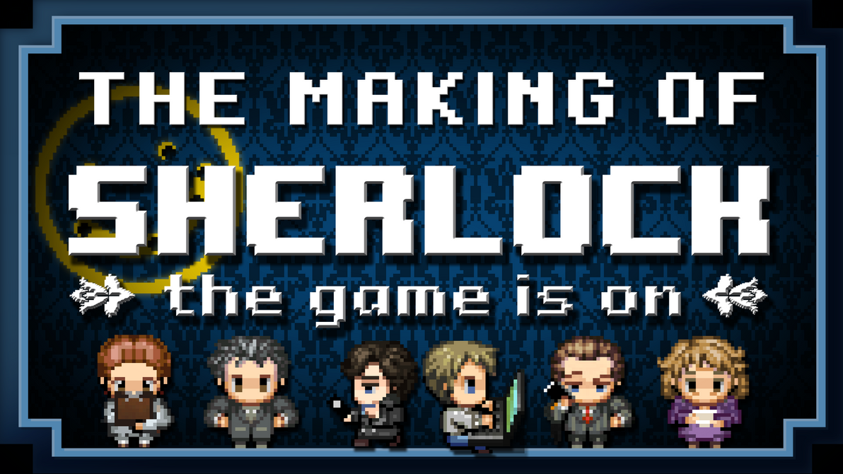 Behind the Scenes of SHERLOCK THE GAME IS ON by SherlockTheGame on ...