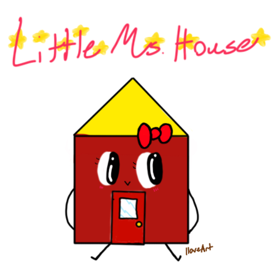 Little miss house by Iloveart72638 on DeviantArt
