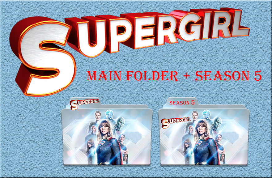 Supergirl Main Folder + Season 5 Icons by Aliciax16 on DeviantArt