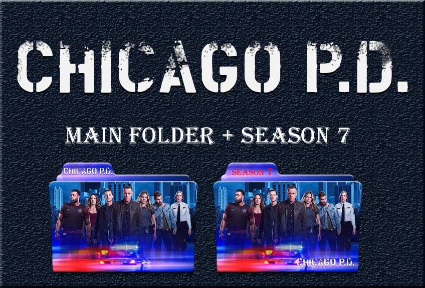 Chicago PD Main Folder + Season 7 Icons by Aliciax16 on DeviantArt
