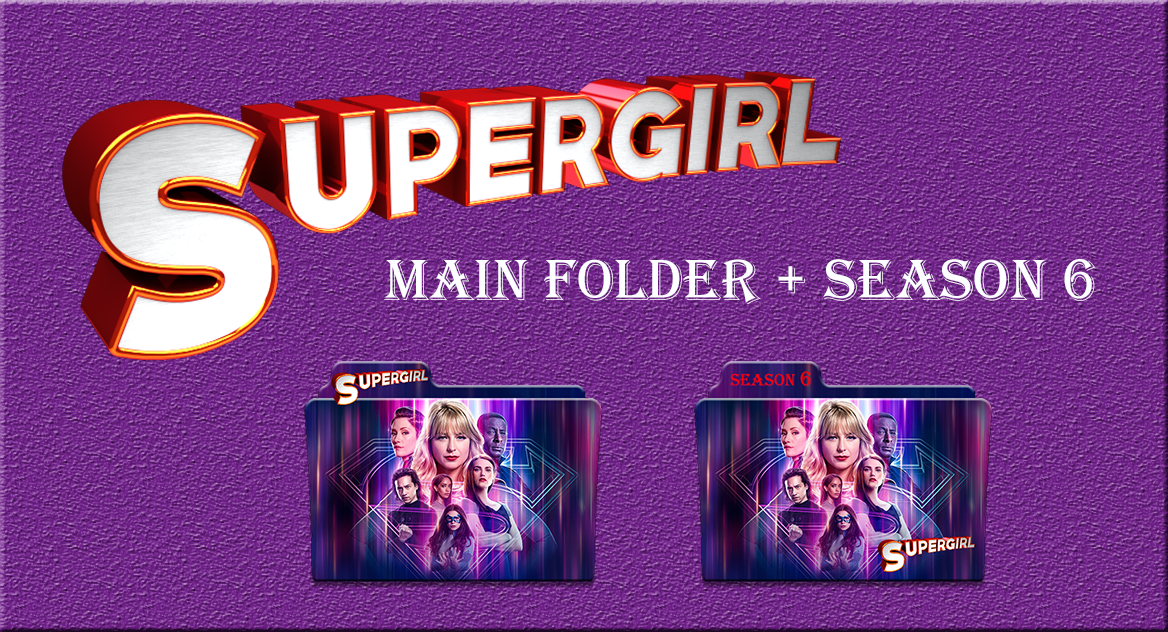 Supergirl Main Folder + Season 6 Icons by Aliciax16 on DeviantArt
