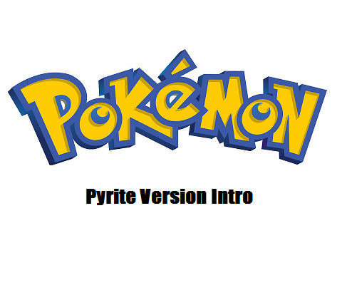 Pokemon Pyrite Intro by RockoTheTaco on DeviantArt