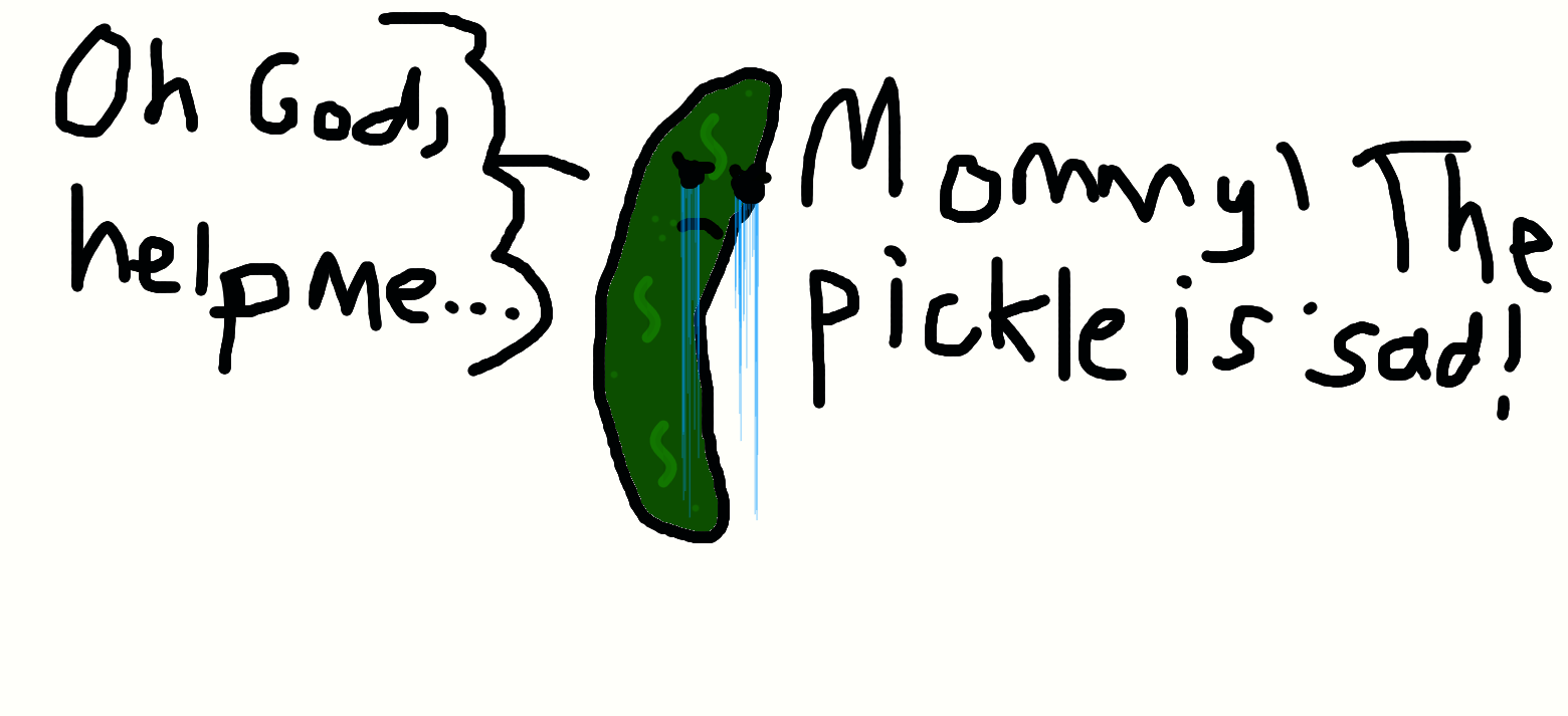 The Crying Pickle by CatOfTheWilderness on DeviantArt