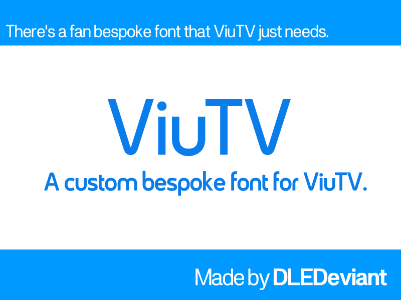 ViuTV fan-made custom bespoke font by DLEDeviant on DeviantArt