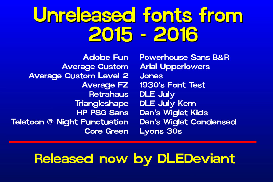 Unreleased Fonts from 2015-2016 by DLEDeviant on DeviantArt