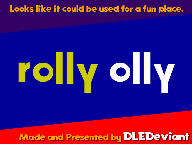 Rolly Olly (ORIGINAL FONT) by DLEDeviant on DeviantArt