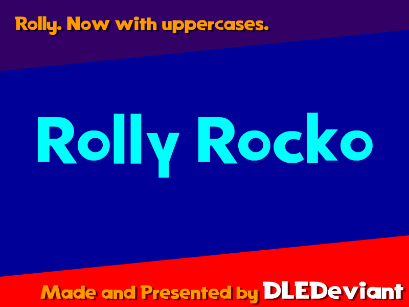 Rolly Rocko (ORIGINAL FONT) by DLEDeviant on DeviantArt