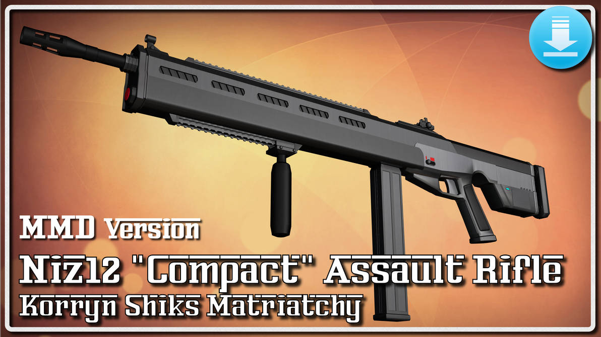 [MMD] NIZ 12 Compact, Assault Rifle DL (updated) by Riveda1972 on ...