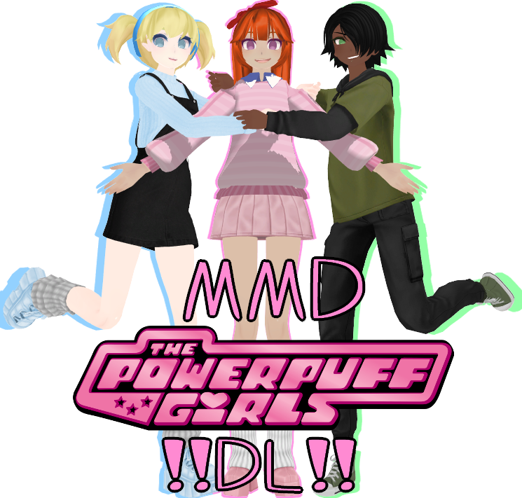 MMD PowerPuff Girls (DL) by lovie5678 on DeviantArt