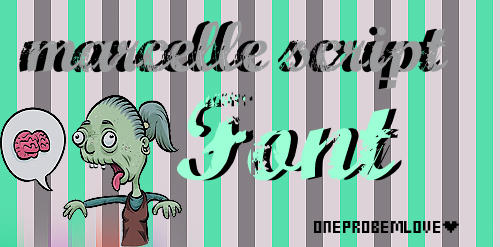 +~ Marcelle Font by OneProblemLove on DeviantArt