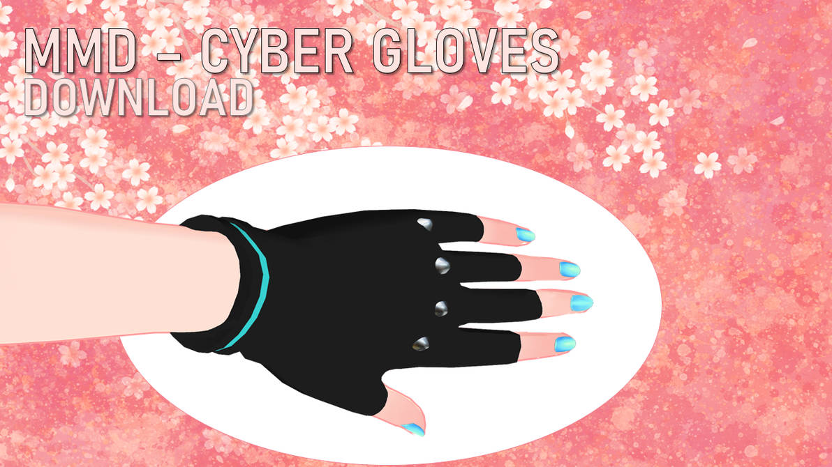 MMD Cyber Gloves DL by FloraRenji on DeviantArt
