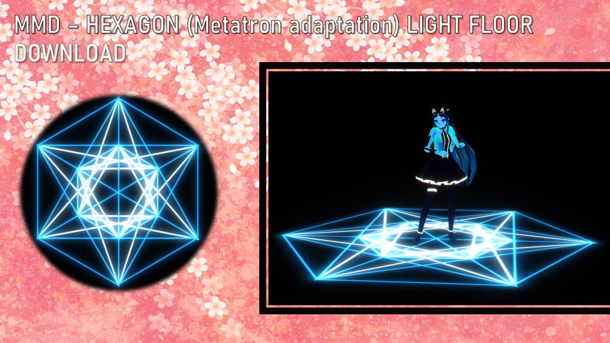 MMD Hexagon (Metatron adaptation) stage DL [2/36] by FloraRenji on DeviantArt
