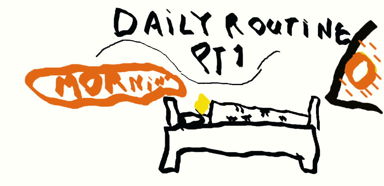 My daily routine!pt 1 by misterretard on DeviantArt