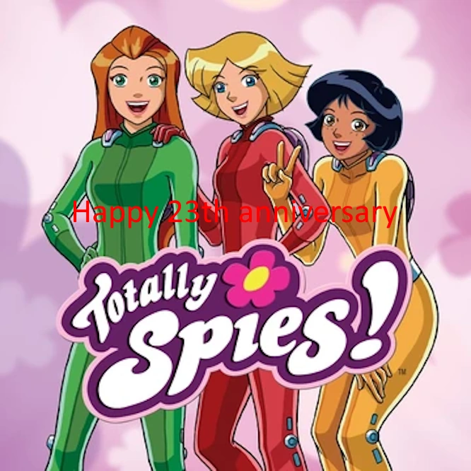 Happy 23th anniversary Totally Spies by Marioandpvz2021 on DeviantArt