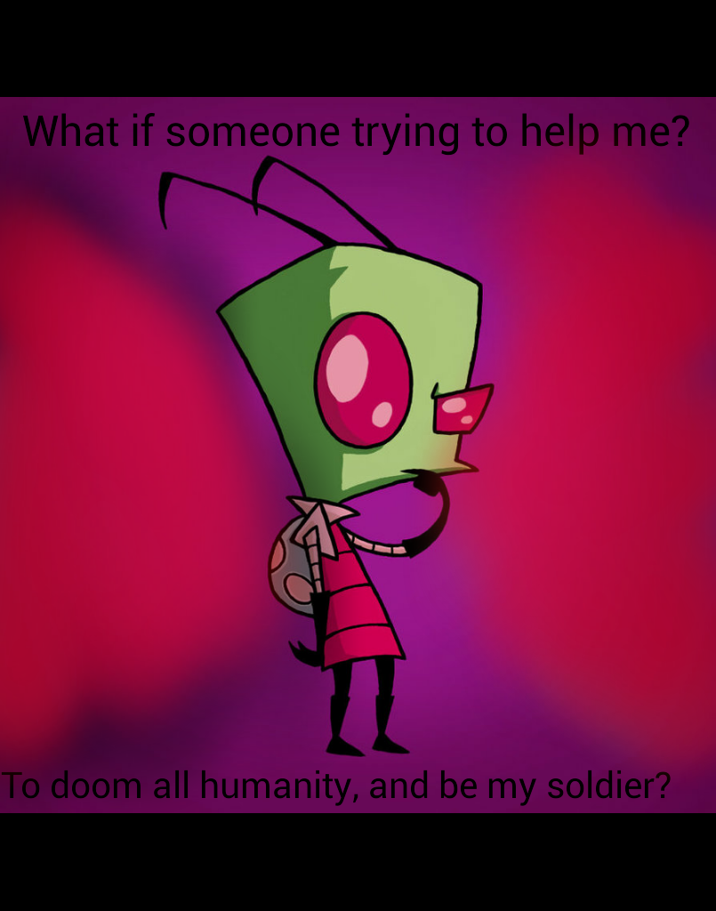 Invader Zim true thinking by DarknessAndMadness on DeviantArt