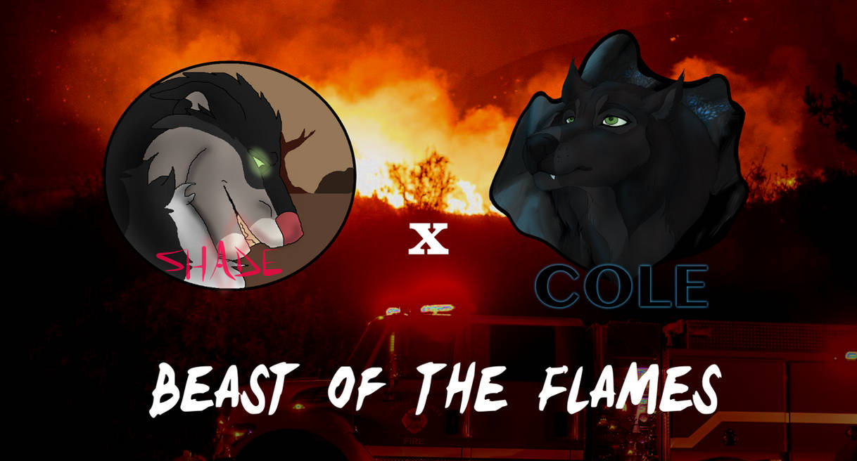 Beast of the Flames (Cole x Shade RP) by Azyhound on DeviantArt
