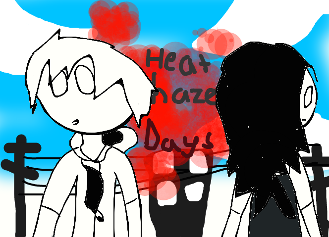 Heat haze DAYS by flamprinces on DeviantArt