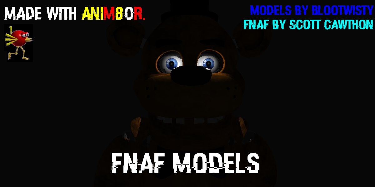 FNAF Models Pack (ANIM8OR) by BlooTwisty on DeviantArt