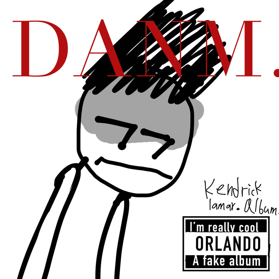 DANM album by Kendrick Lamar. (parody) by Mangowithtp on DeviantArt
