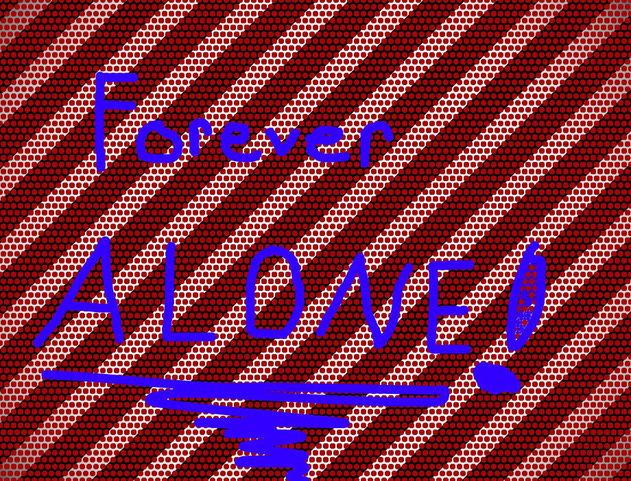 forever alone by spottedwing123 on DeviantArt