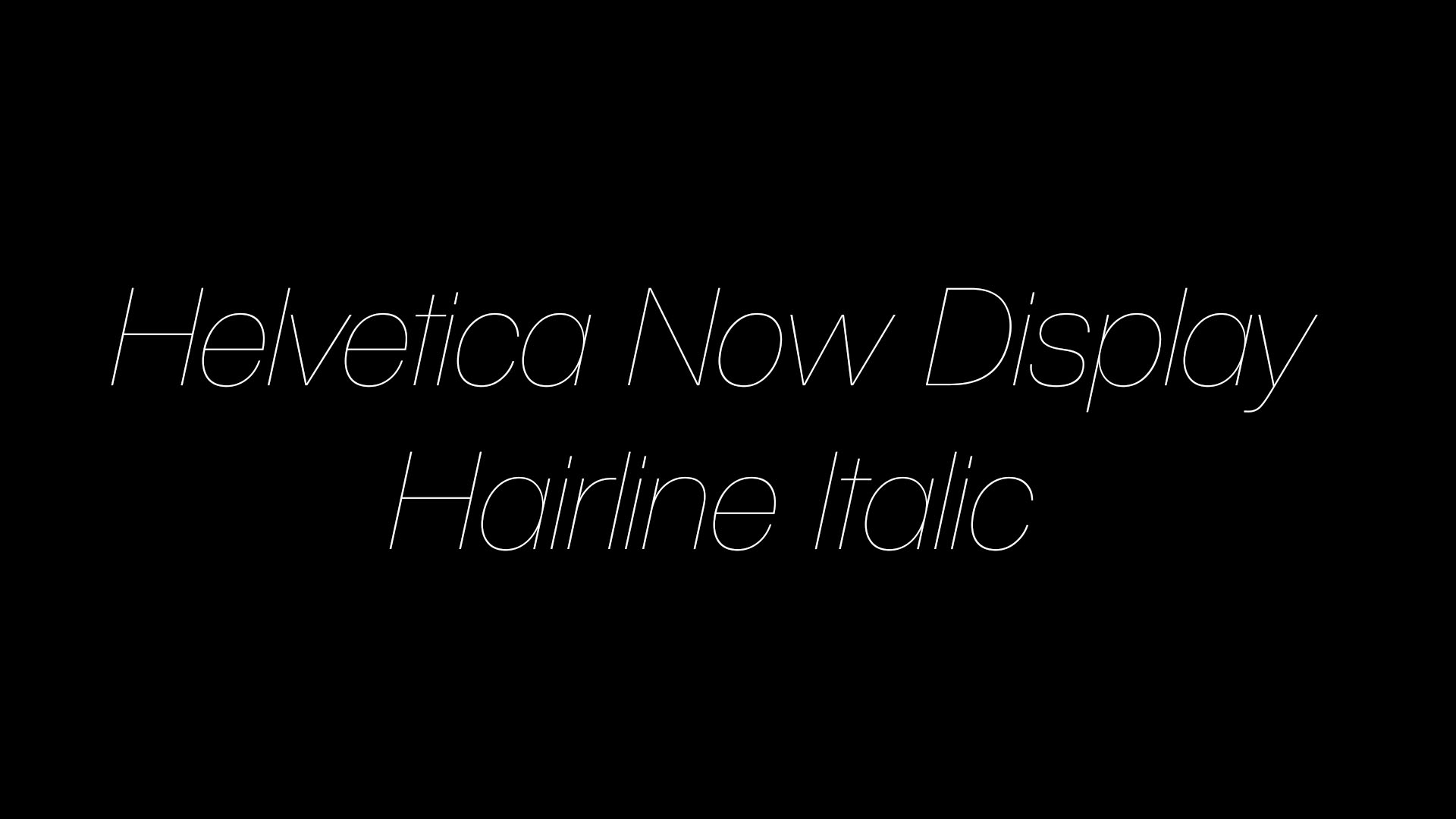 Helvetica Now Display Hairline Italic by HammerBro101 on DeviantArt