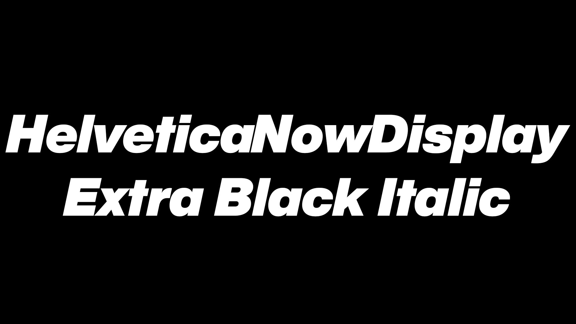 Helvetica Now Display Extra Black Italic by HammerBro101 on DeviantArt