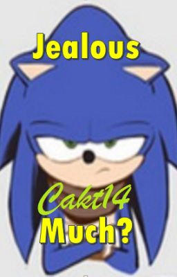 Sonic, Jealous much? - 6 (FINAL) by caktwrites on DeviantArt