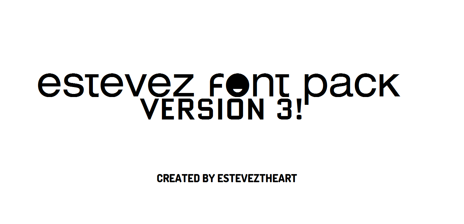 Estevez Font Pack - VERSION 3! by TheEstevezCompany on DeviantArt
