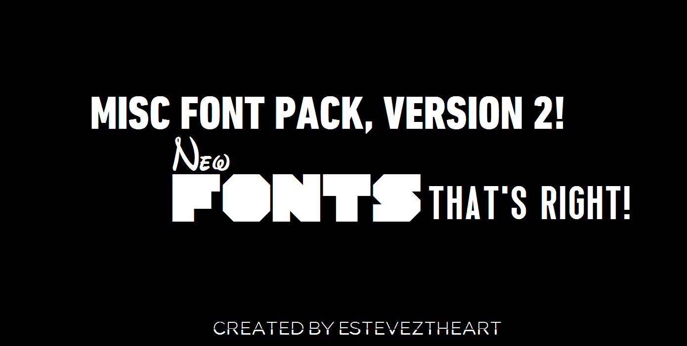 Misc Font Pack, Version 2! by TheEstevezCompany on DeviantArt