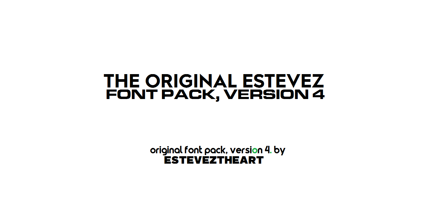 The Original ESTVEZ FONT PACK 4 by TheEstevezCompany on DeviantArt