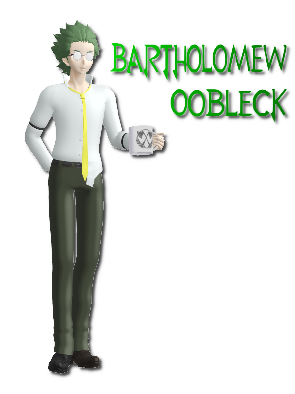 Bartholomew Oobleck [Model DL] by RosewickTrash on DeviantArt