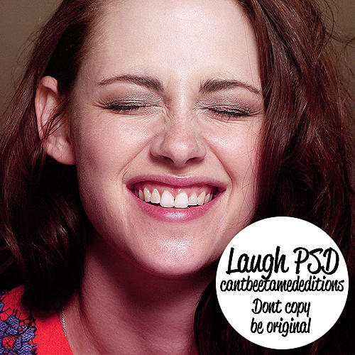 PSD #004 - Laugh. by CantBeeTamedEditions on DeviantArt
