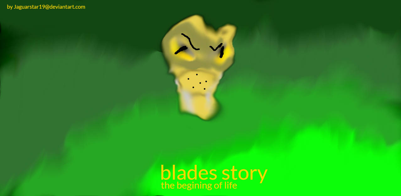 Blades story the begining of life by Jaguarstar19 on DeviantArt