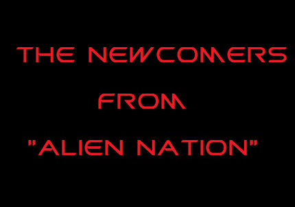 Newcomers from Alien Nation by Katana70065 on DeviantArt