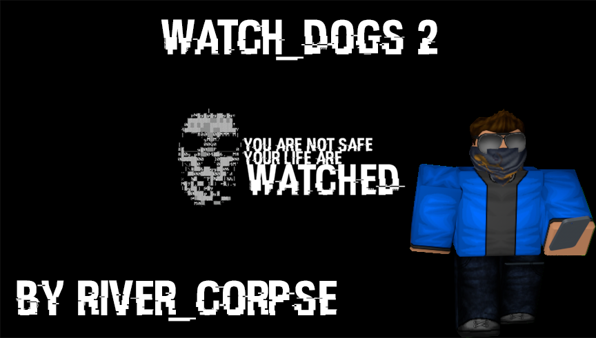 Watch Dogs 2 Roblox by Dark0River on DeviantArt