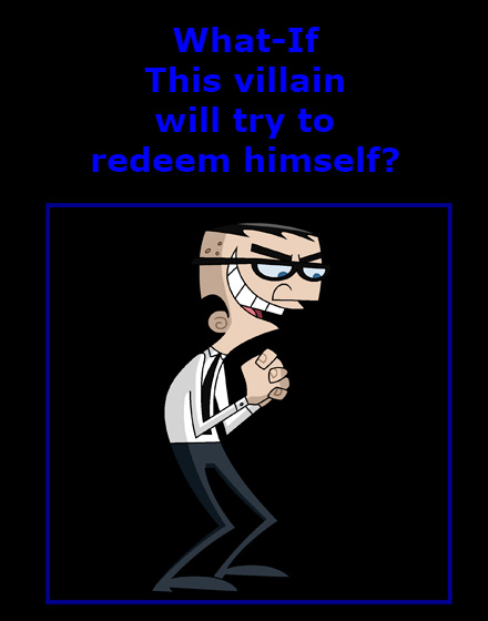 What-If This villain will try to redeem himself? by Simbiothero on ...