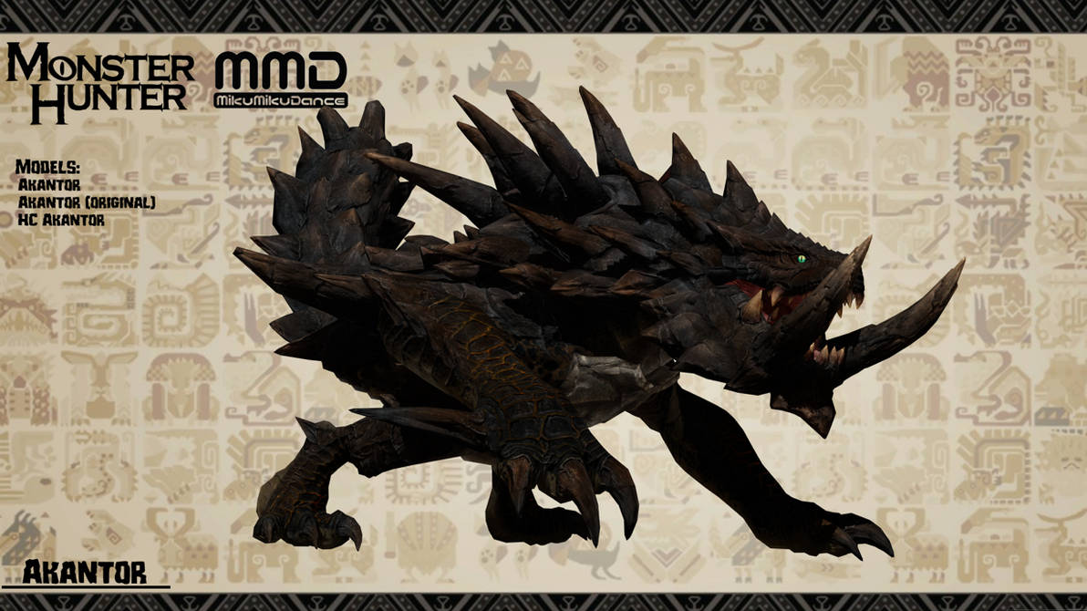 MMD Monster Hunter:Akantor + Download by Francoraptor2018 on DeviantArt