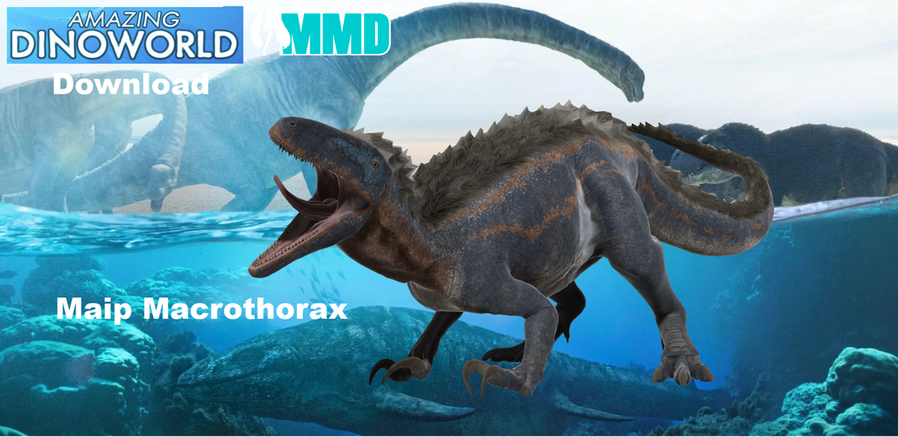 MMD Amazing Dino World:Maip Macrothorax + Download by Francoraptor2018 on DeviantArt