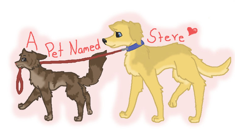 A Pet Named Steve by Sillypenguin1020 on DeviantArt