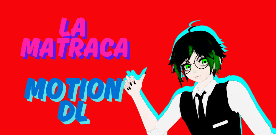[ MMD] La Matraca - Motion DL by WBonnieDooldlez on DeviantArt