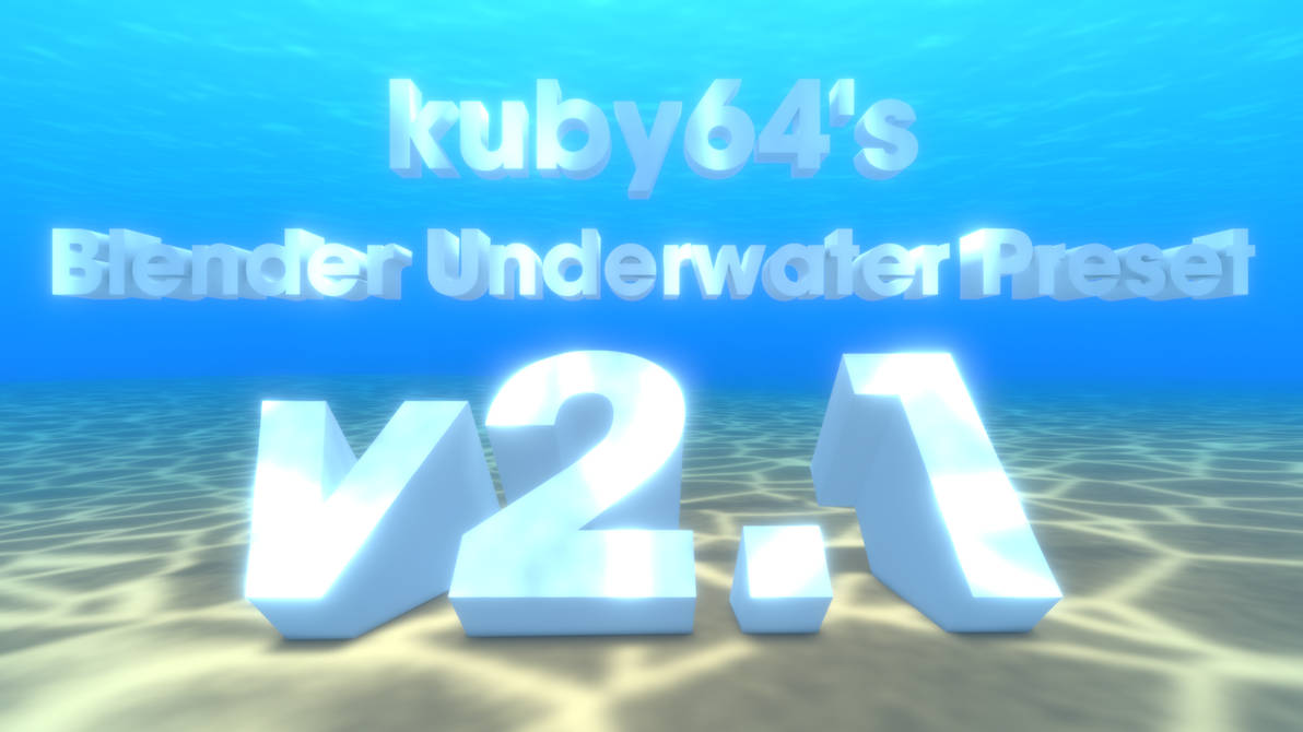 kuby64's Blender Underwater Preset v2.1 by kuby64 on DeviantArt kuby64's Blender Underwater Preset v2.1 by kuby64 on DeviantArt