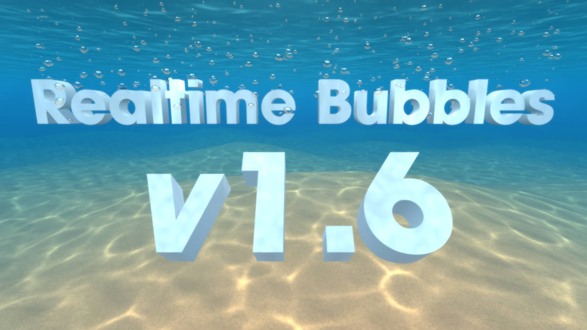 Realtime Bubbles v1.6 by kuby64 on DeviantArt