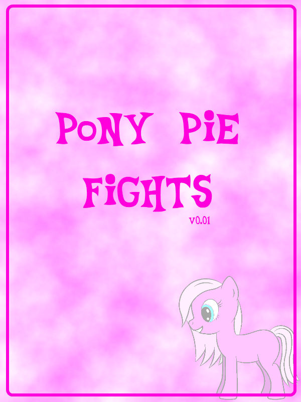Pony Piefights Version 0.01d by DreadLime on DeviantArt