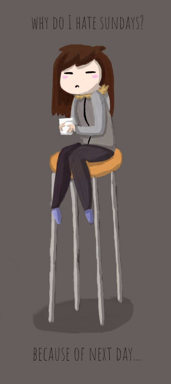 I hate Sundays... by PentaGaleArts on DeviantArt