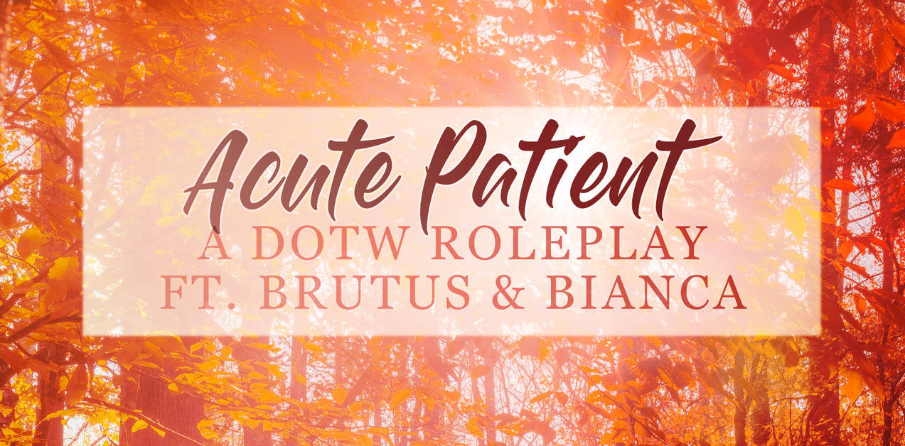 [DotW | RP] Acute Patient by sunkissin on DeviantArt