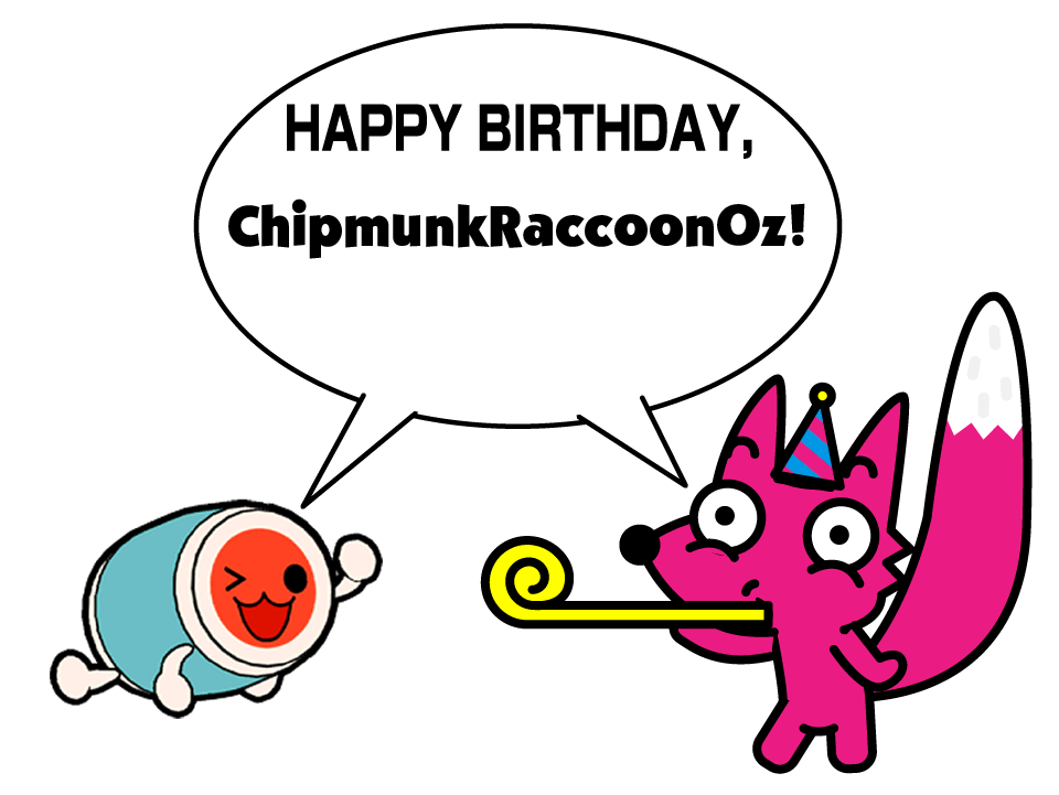 Happy Birthday, ChipmunkRaccoonOz! by mjhenry83 on DeviantArt