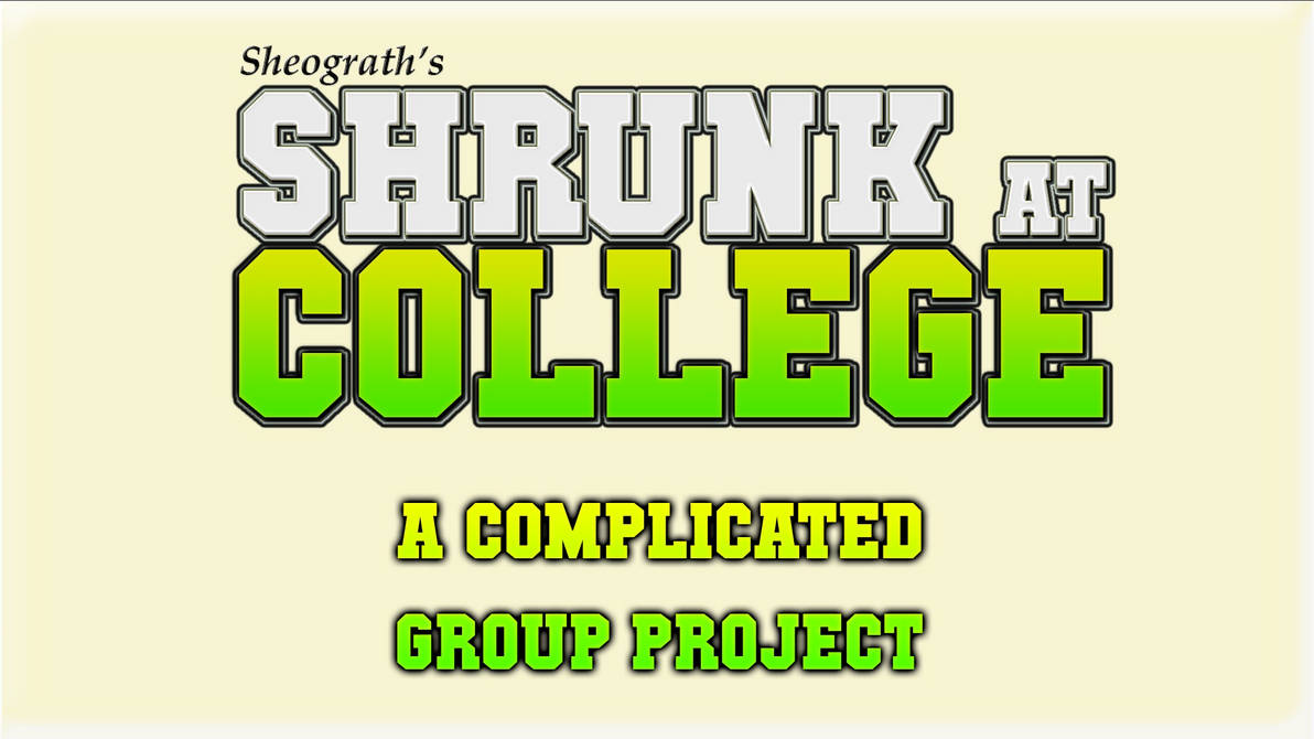 Shrunk at College: Complicated Group Project (PDF) by Sheograth10 on ...