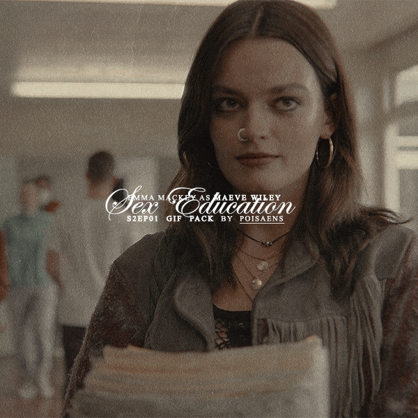 MAEVE WILEY S2EP01 gif pack by poisaens ! by poisaens on DeviantArt