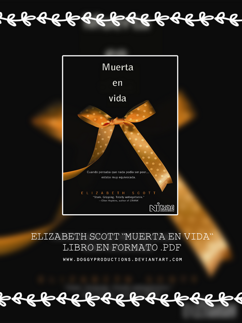 +Muerta en vida - Elizabeth Scott (PDF) by DoggyProductions on DeviantArt