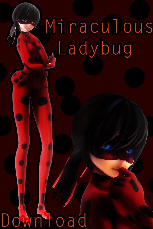 {mmd} - Miraculous LadyBug - Download! by Winnerund on DeviantArt